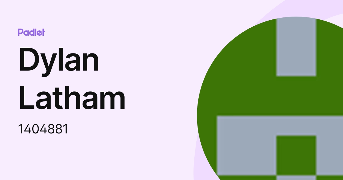 Dylan Latham (1404881) profile | Padlet