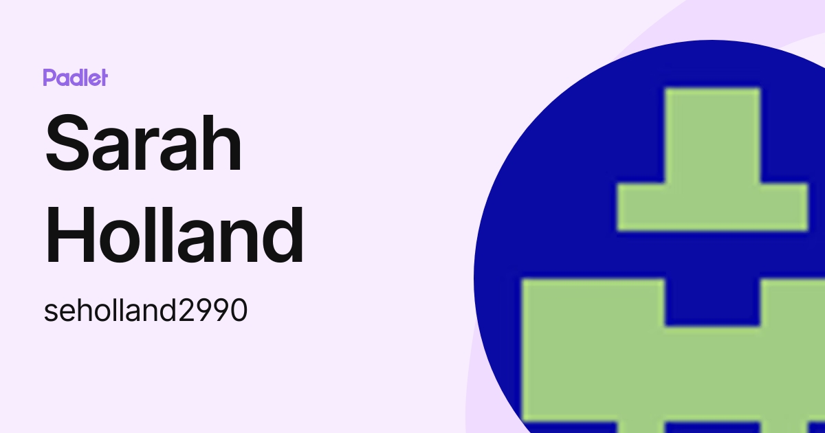 Sarah Holland (seholland2990) profile | Padlet