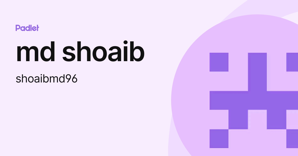 md shoaib (shoaibmd96) profile | Padlet