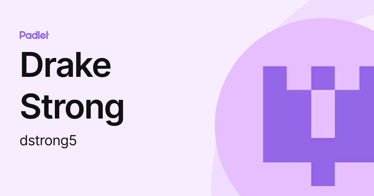 Drake Strong (dstrong5) profile | Padlet