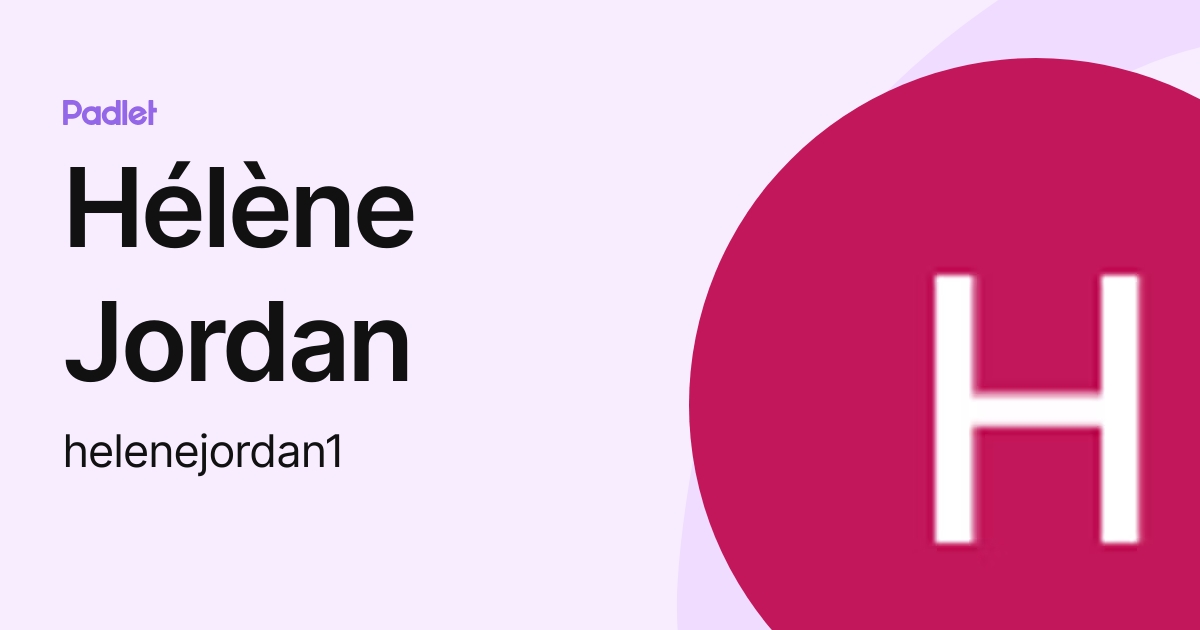 Profil de Hélène Jordan (helenejordan1) | Padlet