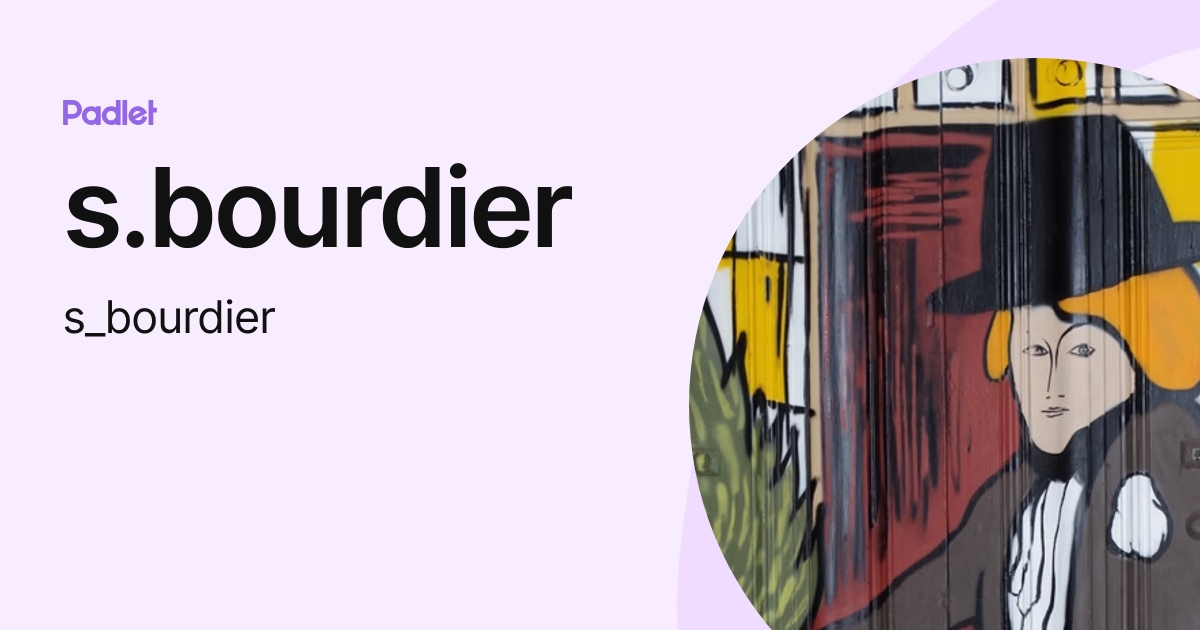 s.bourdier (s_bourdier) profile | Padlet