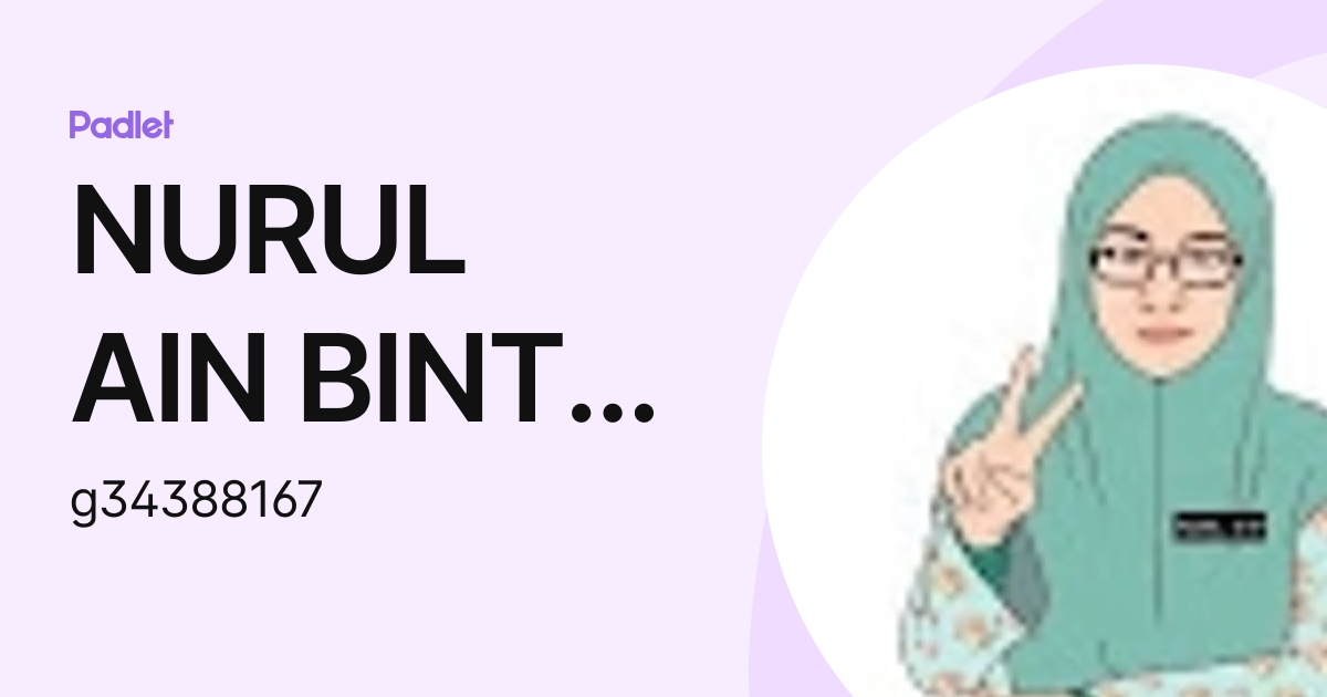 NURUL AIN BINTI ABD RAHMAN Moe (g34388167) profile | Padlet