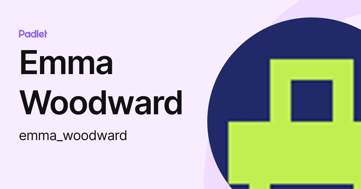 Emma Woodward (emma_woodward) profile | Padlet