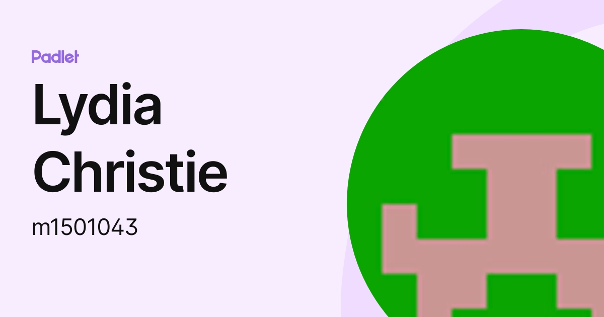 Lydia Christie (m1501043) profile | Padlet