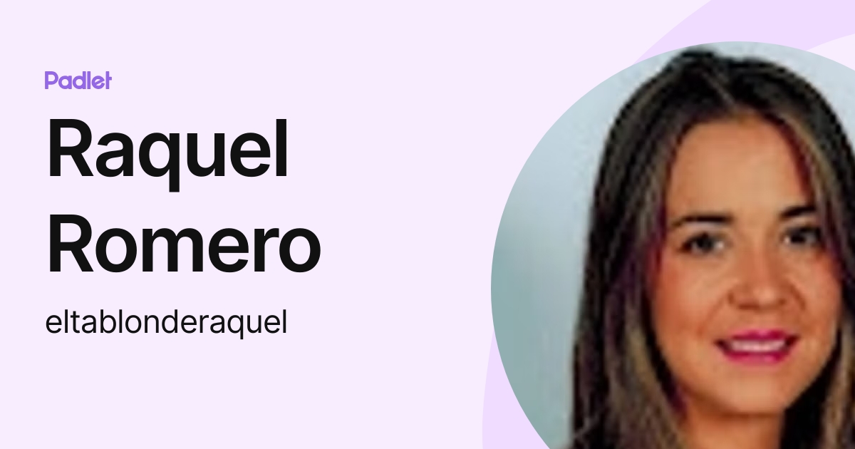 Raquel Romero (eltablonderaquel) profile | Padlet