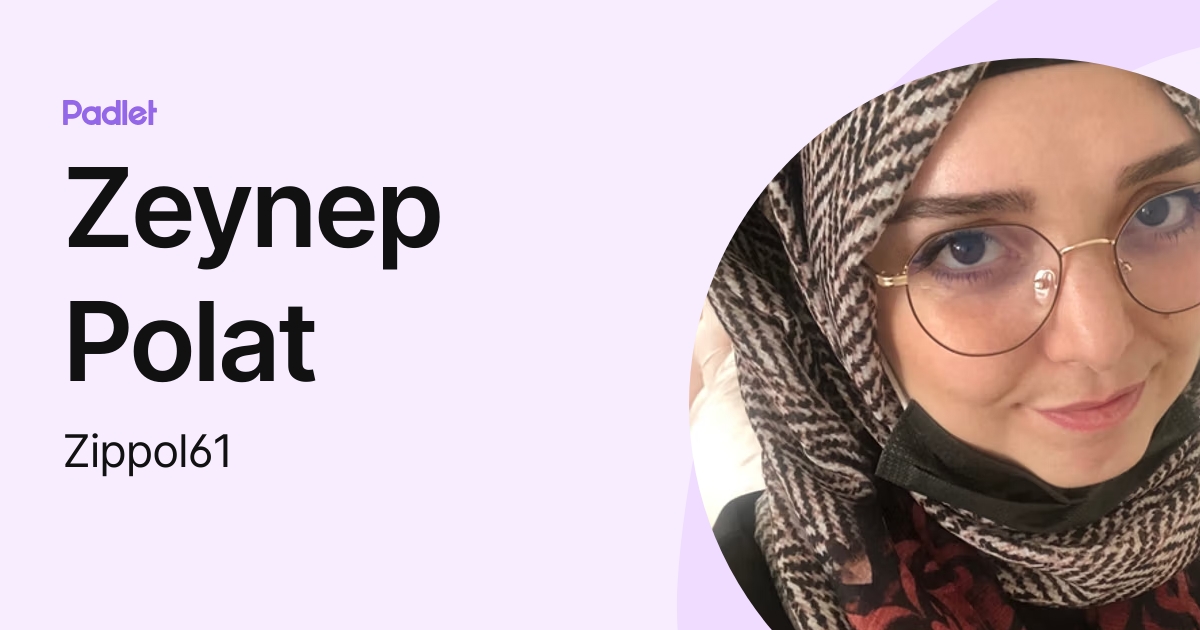 Zeynep Polat (Zippol61) profile | Padlet