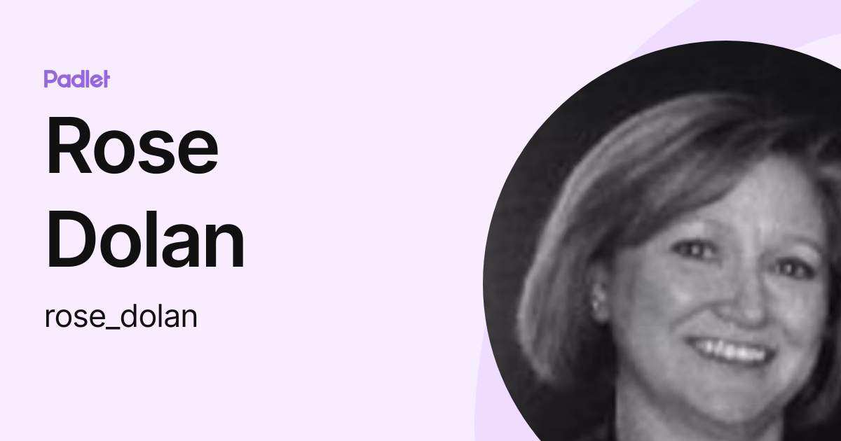 Rose Dolan (rose_dolan) profile | Padlet