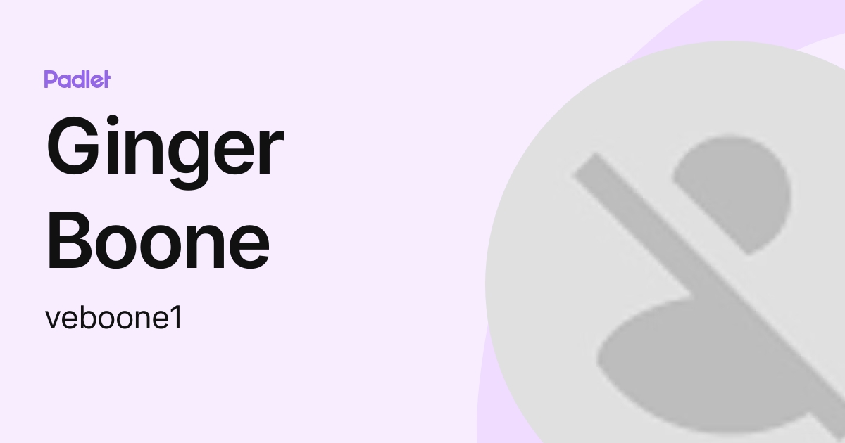 Ginger Boone (veboone1) profile | Padlet