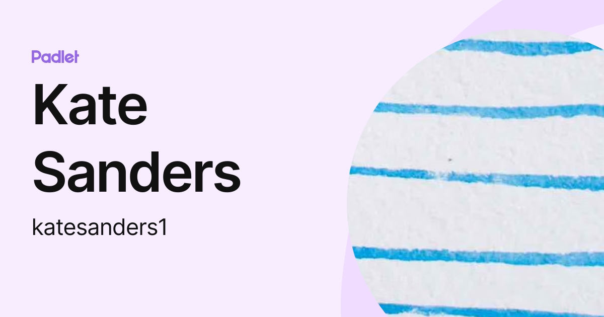 Kate Sanders (katesanders1) profile | Padlet