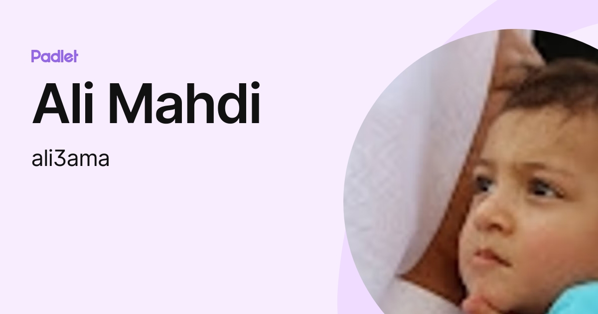 Ali Mahdi (ali3ama) profile | Padlet