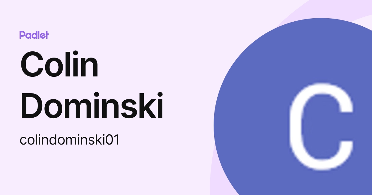 Colin Dominski (colindominski01) profile | Padlet