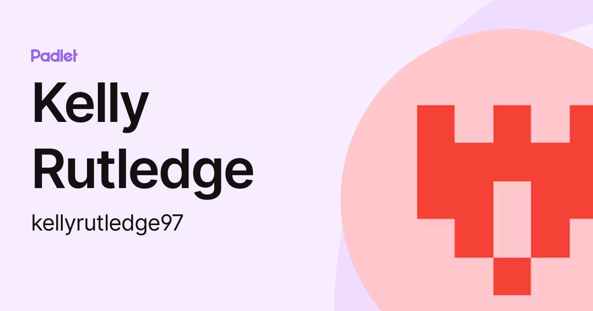 Kelly Rutledge (kellyrutledge97) profile | Padlet