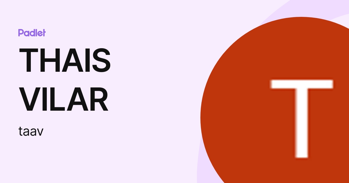 THAIS VILAR (taav) profile | Padlet