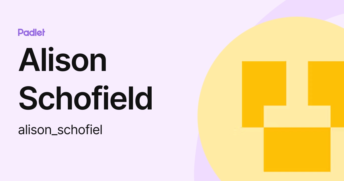 Alison Schofield (alison_schofiel) profile | Padlet