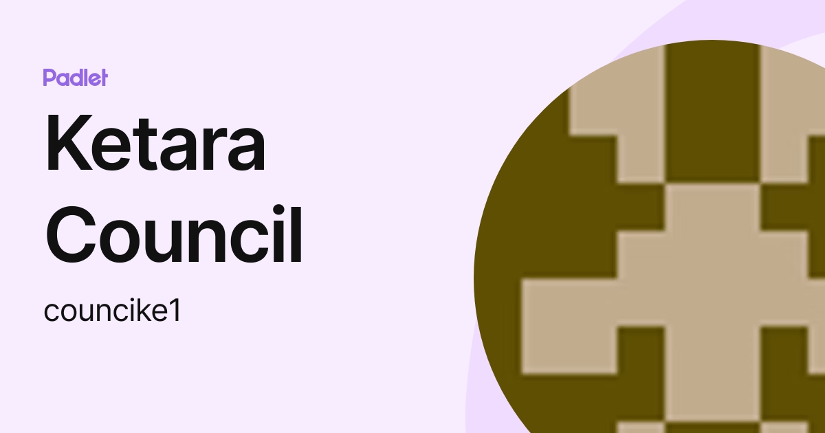 Ketara Council (councike1) profile | Padlet
