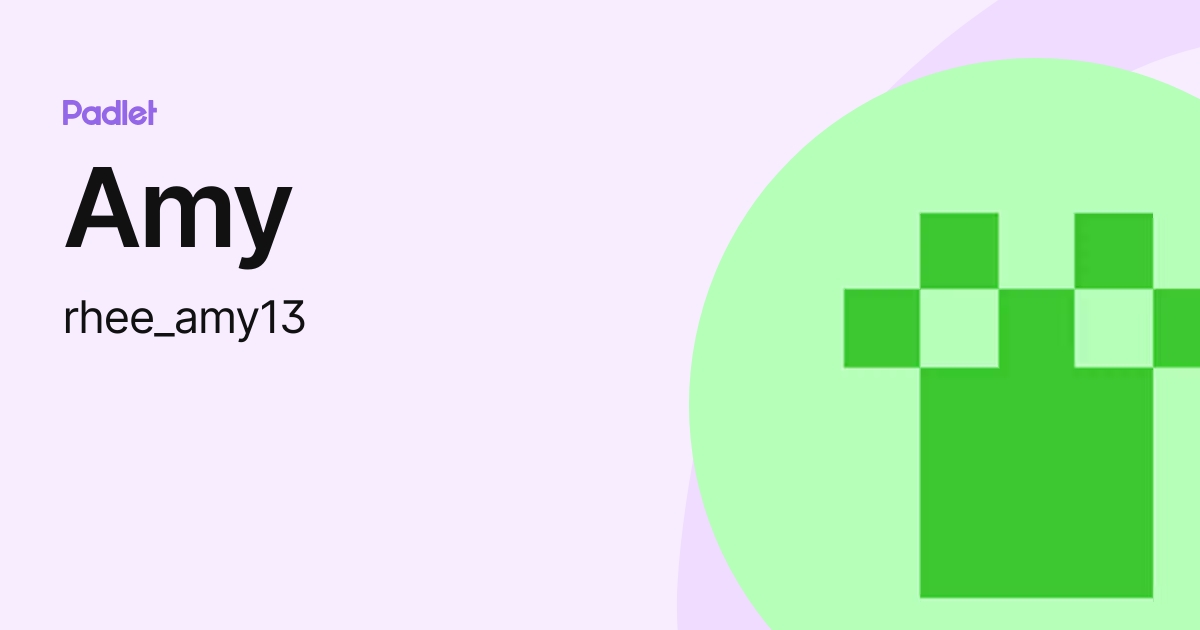 Amy (rhee_amy13) profile | Padlet