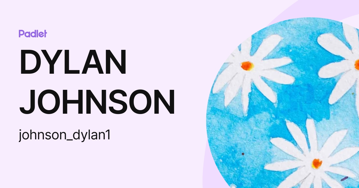 DYLAN JOHNSON (johnson_dylan1) profile | Padlet