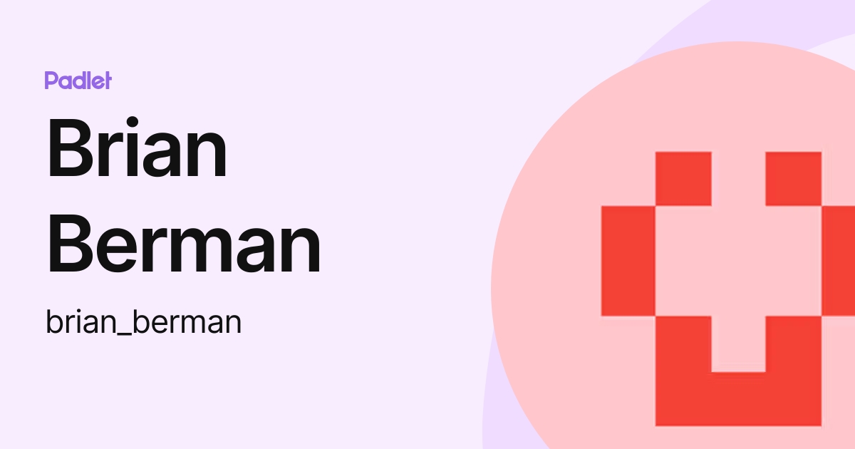 Brian Berman (brian_berman) profile | Padlet
