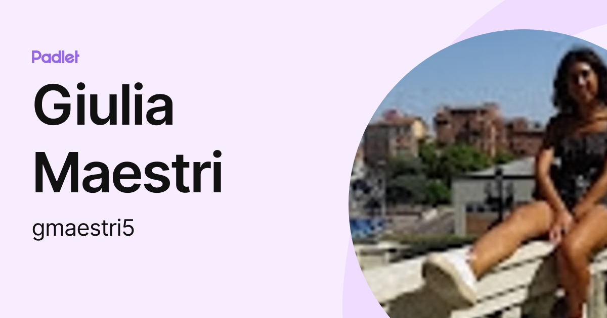 Giulia Maestri (gmaestri5) profile | Padlet