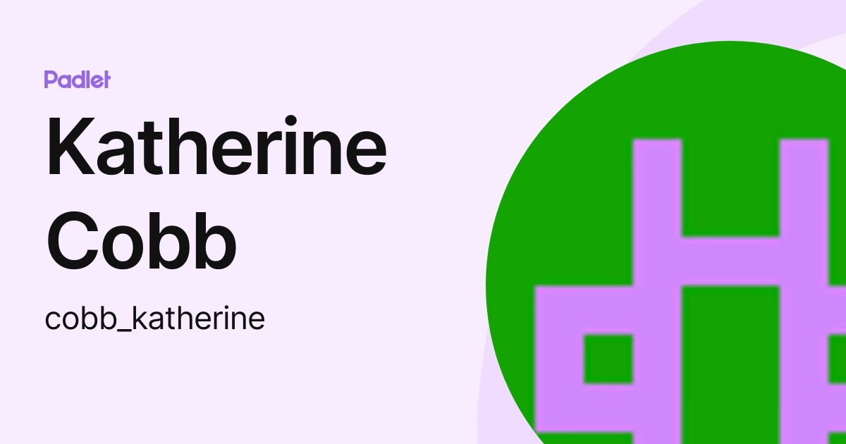 Katherine Cobb (cobb_katherine) profile | Padlet