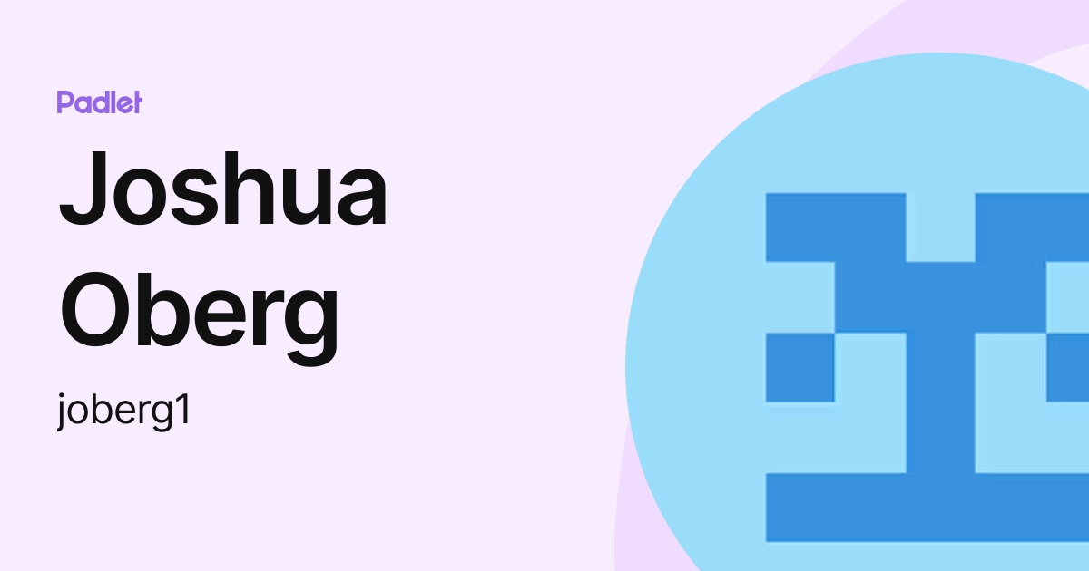 Joshua Oberg (joberg1) profile | Padlet