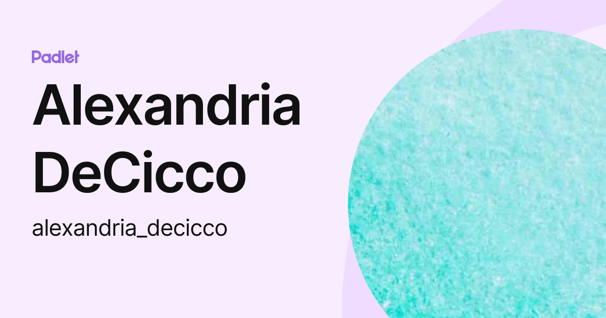 Alexandria DeCicco (alexandria_decicco) profile | Padlet