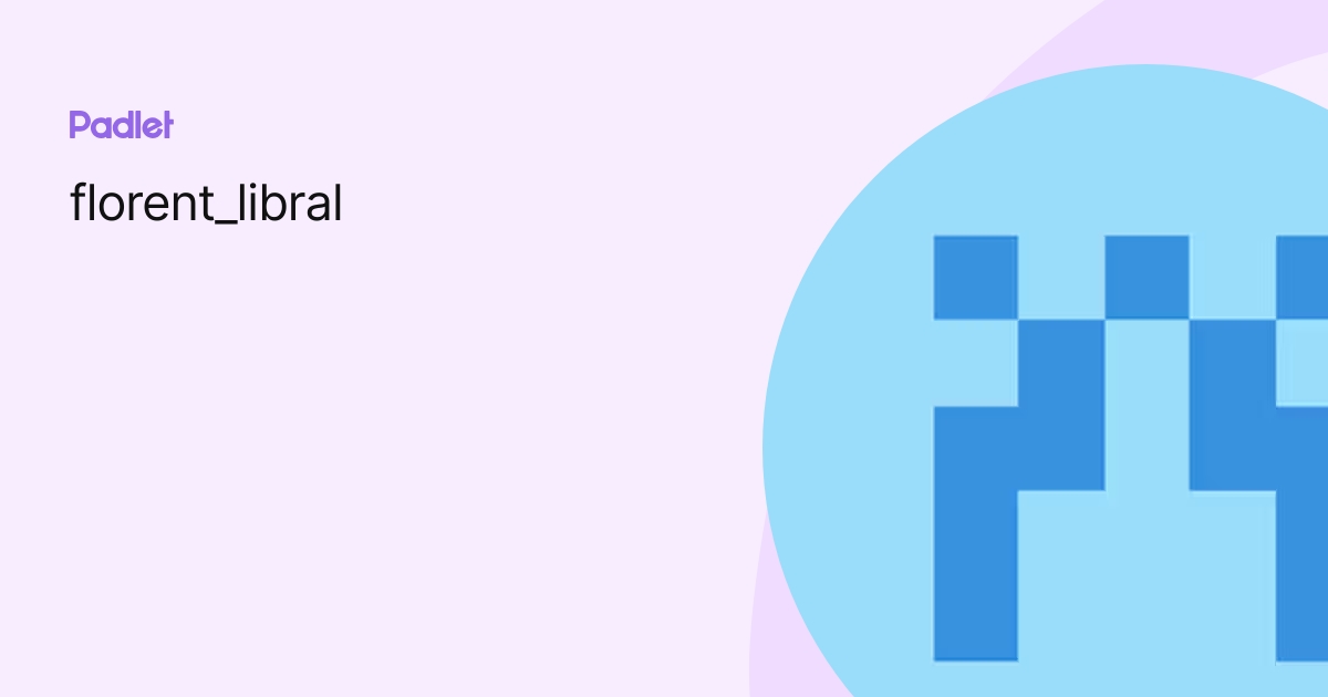 florent_libral profile | Padlet