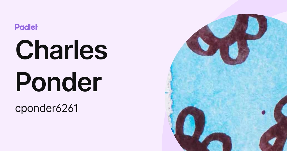 Charles Ponder (cponder6261) profile | Padlet