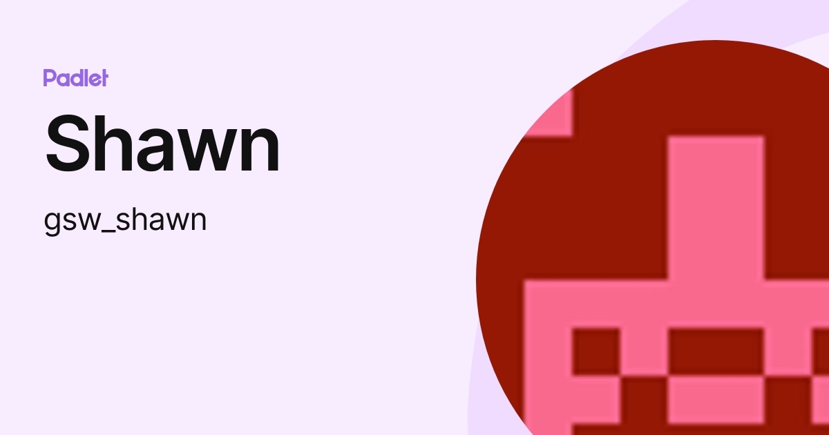 Shawn (gsw_shawn) profile | Padlet