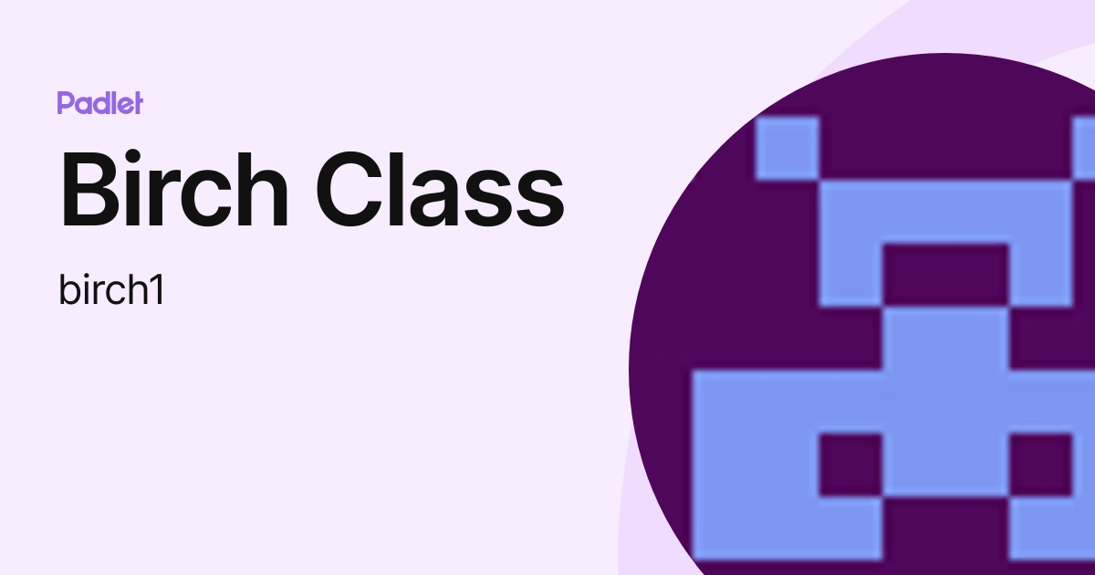 Birch Class (birch1) profile | Padlet