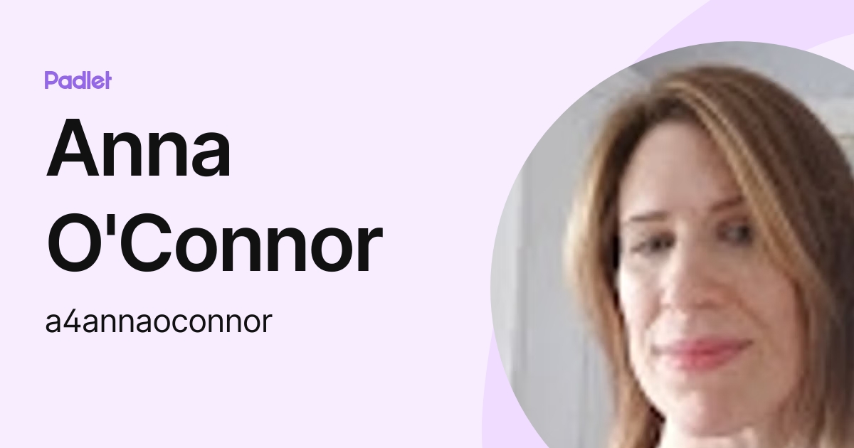 Anna O'Connor (a4annaoconnor) profile | Padlet