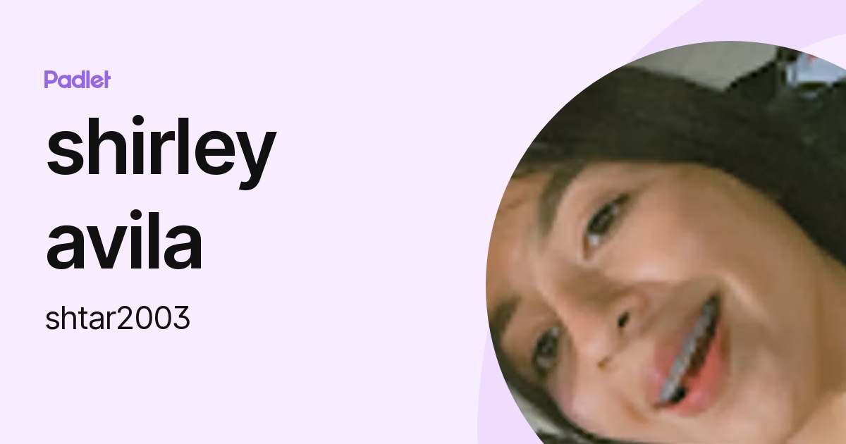 shirley avila (shtar2003) profile | Padlet