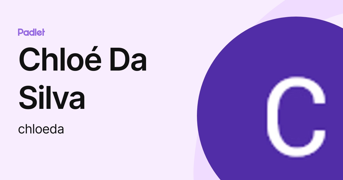 Profil de Chloé Da Silva (chloeda) | Padlet