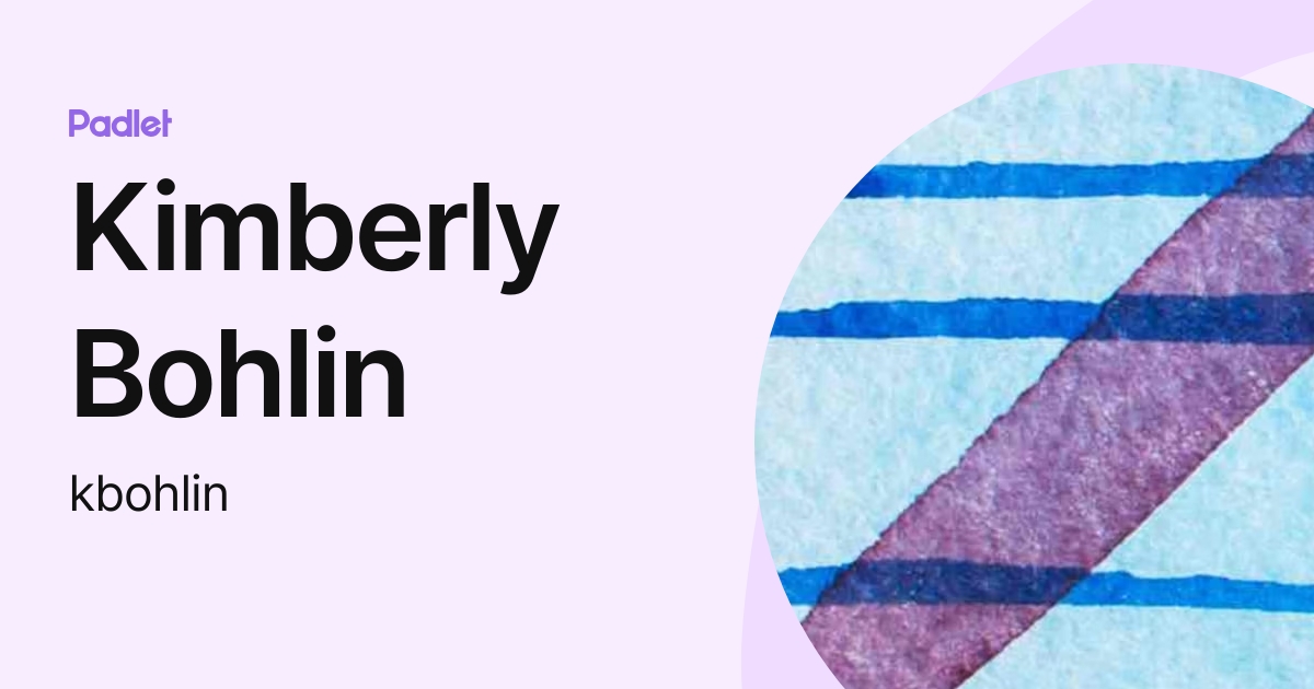 Kimberly Bohlin (kbohlin) profile | Padlet