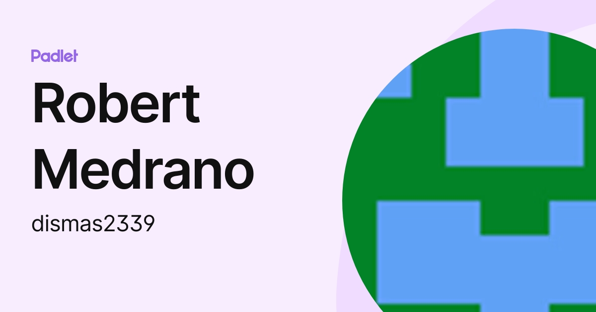 Robert Medrano (dismas2339) profile | Padlet