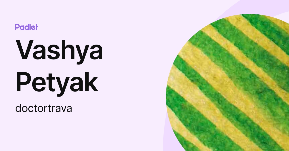 Vashya Petyak (doctortrava) profile | Padlet