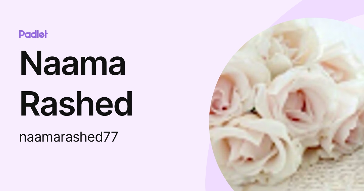Naama Rashed (naamarashed77) profile | Padlet