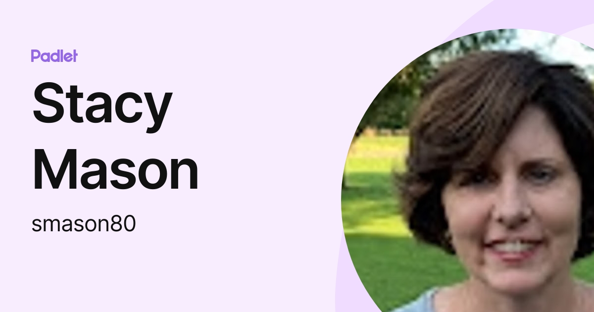 Stacy Mason (smason80) profile | Padlet