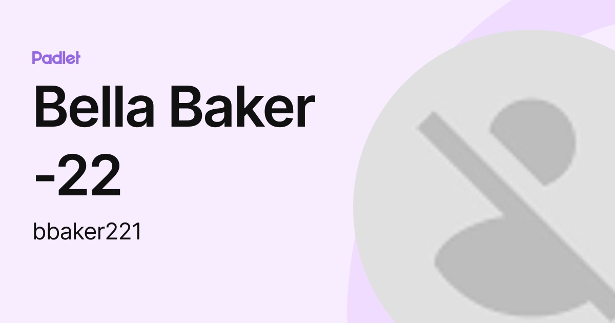 Bella Baker -22 (bbaker221) profile | Padlet