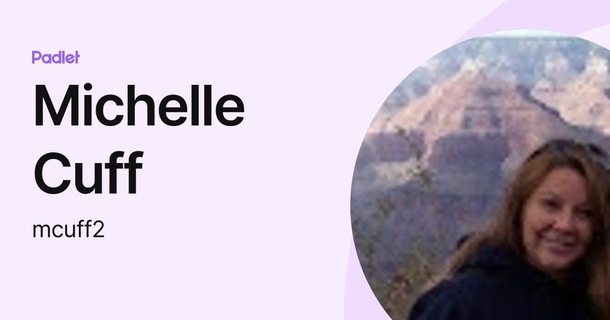 Michelle Cuff (mcuff2) profile | Padlet