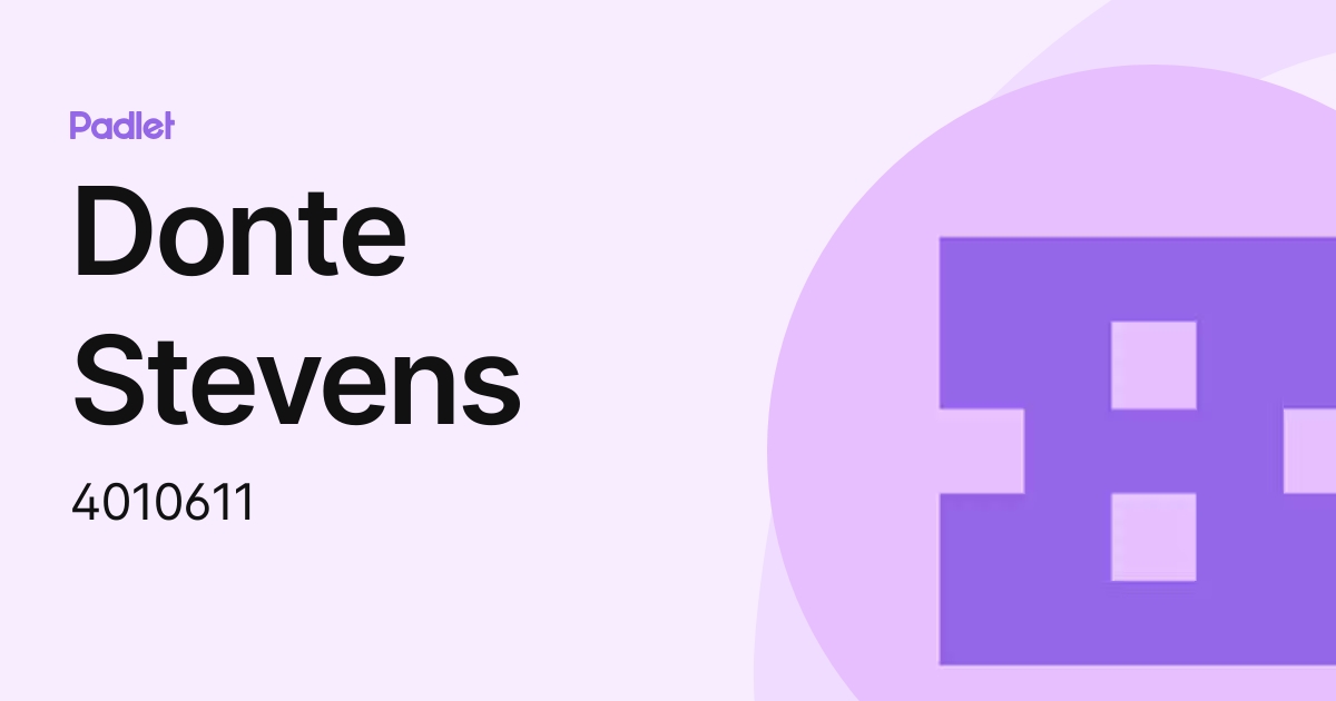 Donte Stevens (4010611) profile | Padlet