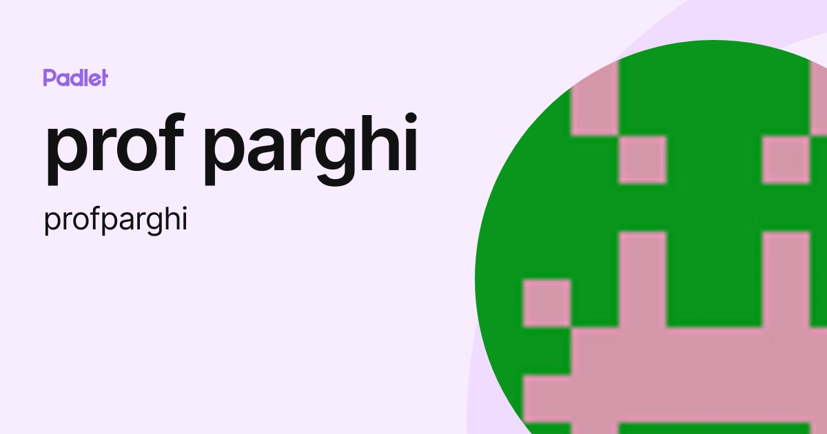 prof parghi (profparghi) profile | Padlet