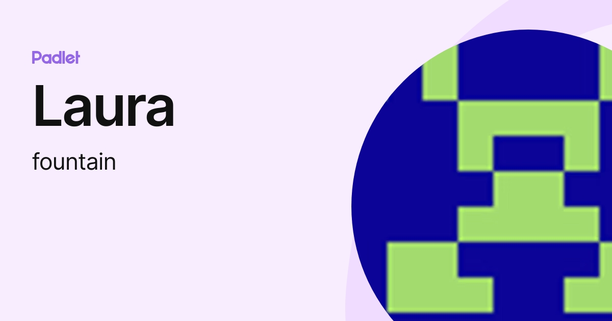 Laura (fountain) profile | Padlet
