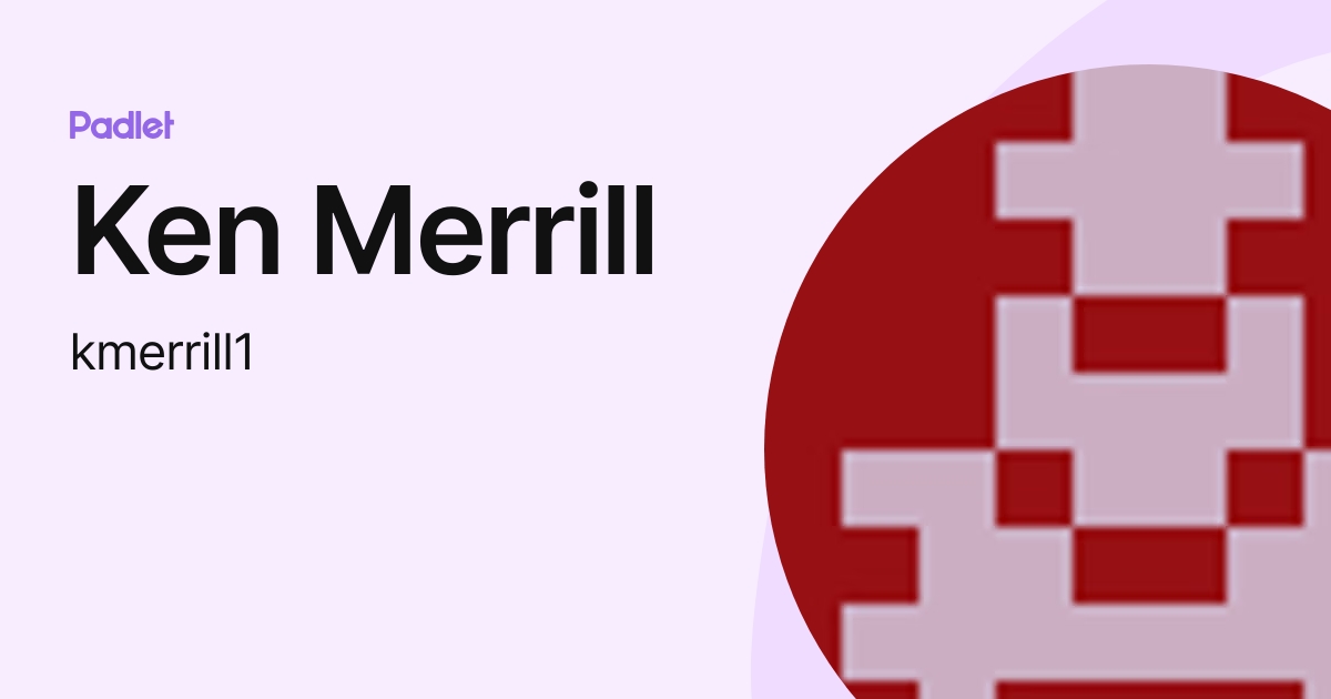 Ken Merrill (kmerrill1) profile | Padlet