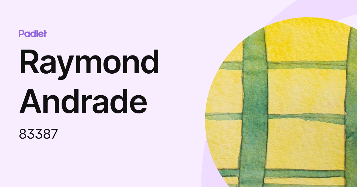 Raymond Andrade (83387) profile | Padlet