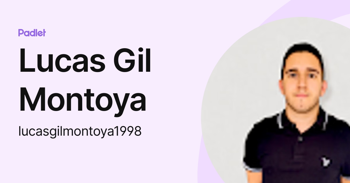 Lucas Gil Montoya (lucasgilmontoya1998) profile | Padlet