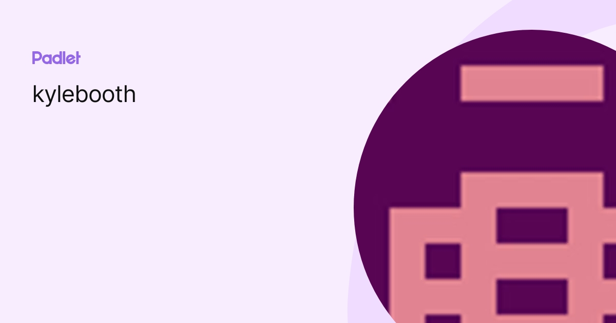 kylebooth profile | Padlet