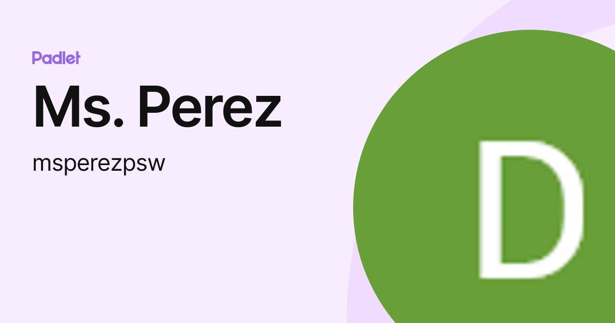Ms. Perez (msperezpsw) profile | Padlet