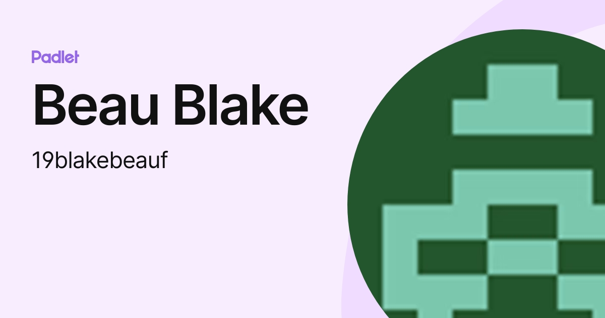 Beau Blake (19blakebeauf) profile | Padlet